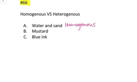 Solved Classify Each Of The Following Mixtures As Homogeneous Or Heterogeneous A Water And