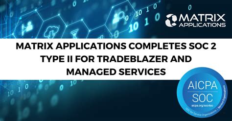Matrix Applications Completes Soc 2 Type Ii For Tradeblazer And Managed Services