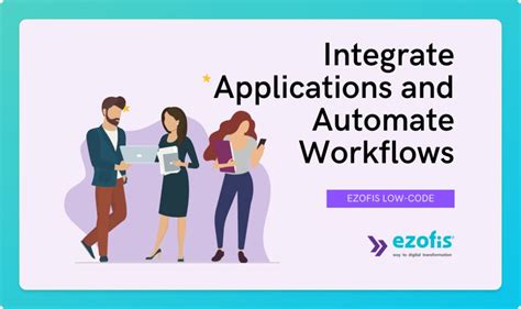 Integrate Workflow Automation Lowcode Ezofis Ezofis