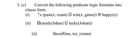 solved 3 c convert the following predicate logic formulas