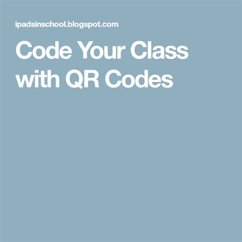 Code Your Class With Qr Codes Coding Qr Code Class