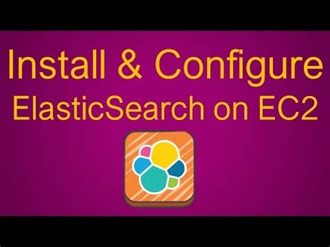 Installing Configuring Elasticsearch On EC Getting Started How To Create It YouTube