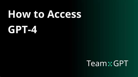 How To Access GPT 4o Unlimited GPT 4o API Access Team GPT
