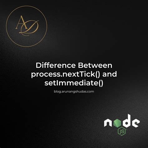 Understanding The Difference Between Processnexttick And