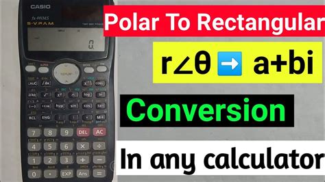 Polar To Rectangular Conversion Using Calculator Convert Polar To Rectangular Form Using Fx