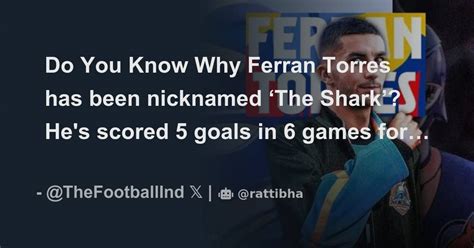 Do You Know Why Ferran Torres has been nicknamed ‘The Shark’? He's ...