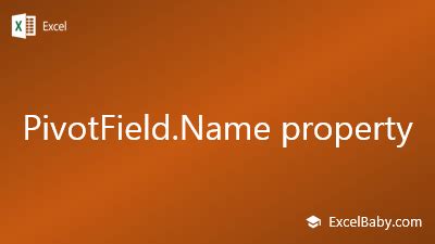 PivotField Name Property ExcelBaby