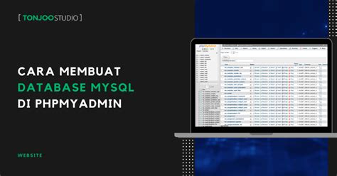 Cara Membuat Database Mysql Di Xampp Phpmyadmin Tonjoo Studio
