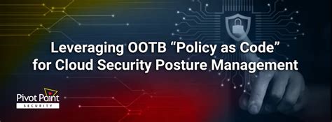 Leveraging Ootb Policy As Code” Cloud Security Posture