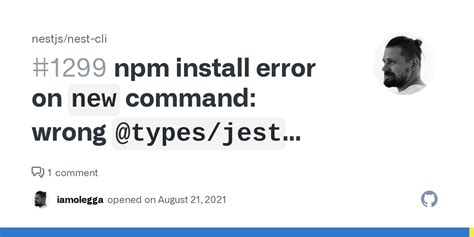 Npm Install Error On New Command Wrong Types Jest Version Issue Nestjs Nest Cli