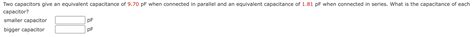 Solved Two Capacitors Give An Equivalent Capacitance Of
