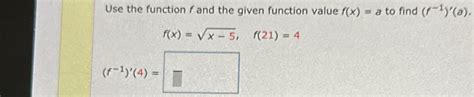 solved use the function f ﻿and the given function value