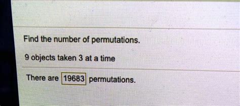 solved find the number of permutations 9 objects taken 3 atra time