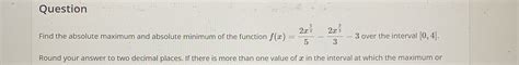 Solved Questionfind The Absolute Maximum And Absolute