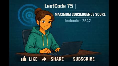 Leetcode 75 Maximum Subsequence Score Leetcode 2542 Youtube