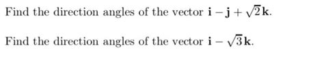 solved find the direction angles of the vector i−j 2k find