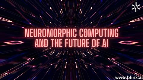 Neuromorphic Computing And The Future Of Ai Blinx Ai Medium