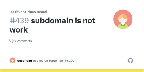 Subdomain Is Not Work · Issue 439 · Localtunnellocaltunnel · Github