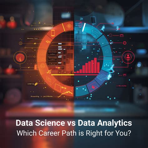 Data Science Vs Data Analytics Choosing The Right Career Path