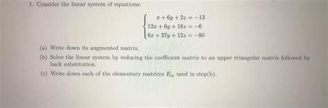 Solved 1 Consider The Linear System Of Equations Chegg Com