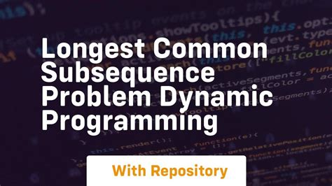 Longest Common Subsequence Problem Dynamic Programming Youtube