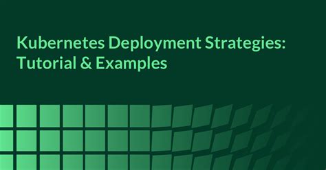 Kubernetes Deployment Strategies Tutorial And Examples Apptio