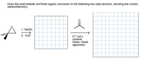 Solved Draw The Intermediate And Final Organic Structures In
