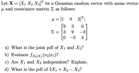 Let X X1 Xz Xat Be A Gaussian Random Vector With Mean Vector P And