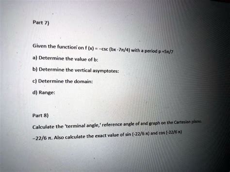 Solved Part 7 Given The Function On F X Csc Bx 7n4 With Period 5nh7 A Determine The