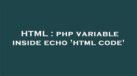 Html Php Variable Inside Echo Html Code Youtube