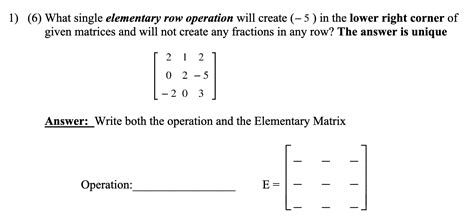 Solved 6 ﻿what Single Elementary Row Operation Will