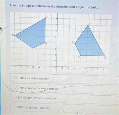 Solved Use The Image To Determine The Direction And Angle Of Rotation 90° Counterclockwise