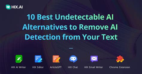 10 Best Undetectable Ai Alternatives To Remove Ai Detection From Your