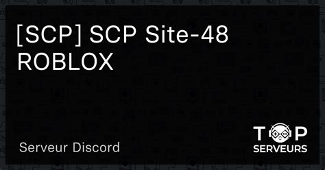[scp] Scp Site 48 Roblox Serveur Discord