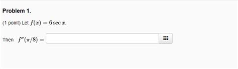 Solved Problem 1 1 Point Let F X 6 Sec Then F N 8 Chegg Com