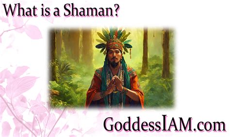 What Is A Shaman Goddess I Am
