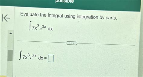 Solved Evaluate The Integral Using Integration By