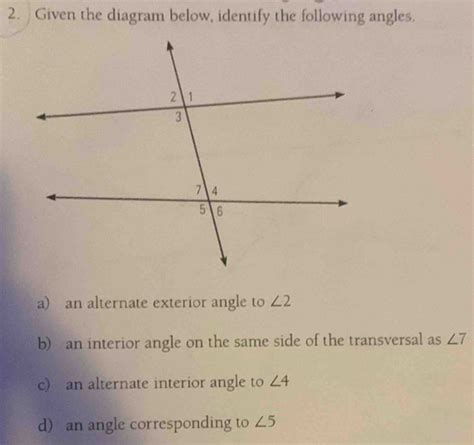 Solved Given The Diagram Below Identify The Following Angles A An