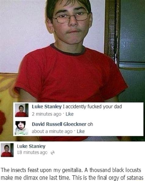Luke Stanley I Accidently Fucked Your Dad David Russell Gloeckner Oh Age Like If Luke Stanley