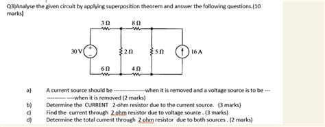 Solved Q3analyse The Given Circuit By Applying Superposition Theorem