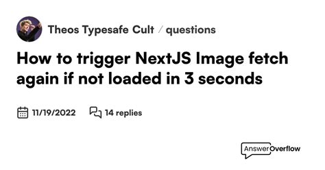 How To Trigger Nextjs Image Fetch Again If Not Loaded In 3 Seconds