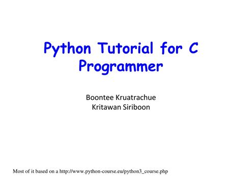 Python Tutorial For C Programmer Boontee Kruatrachue Kritawan Siriboon