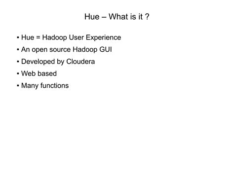 An Introduction To Hadoop Hue Gui ODP Computing Technology Computing
