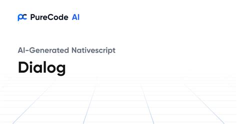 Build Great Nativescript Dialog Components Faster Using Ai Tools