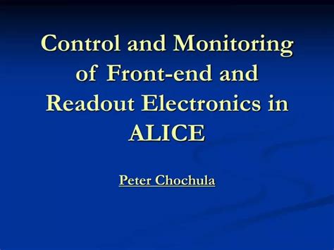 Ppt Control And Monitoring Of Front End And Readout Electronics In Alice Powerpoint