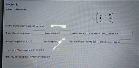 solved problem 2 40 points the matrix 20 0 40 c 4 0 8