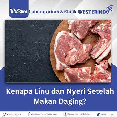 Kenapa Linu Dan Nyeri Setelah Makan Daging