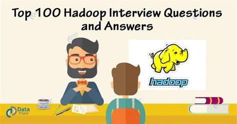top 100 hadoop interview questions and answers dataflair