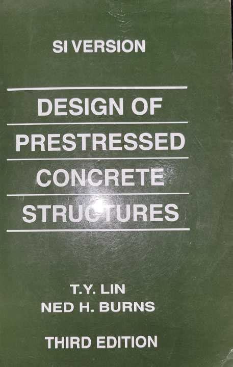 Design Of Prestressed Concrete Structures By T Y Lin And Ned H Burns