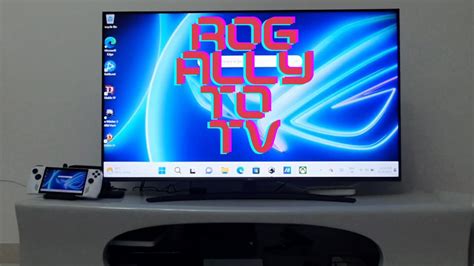 How To Connect Your ASUS ROG Ally To A Big Screen TV Using A Dock In 3